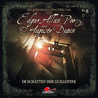 Edgar Allan Poe & Auguste Dupin, Folge 8: Im Schatten der Guillotine ...