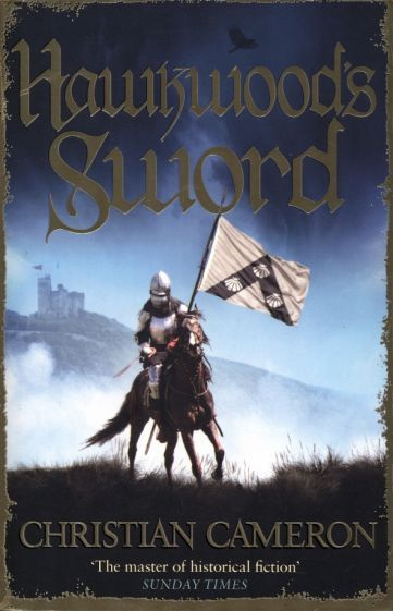 Christian Cameron - Hawkwood's Sword | Cameron Christian - купить с ...
