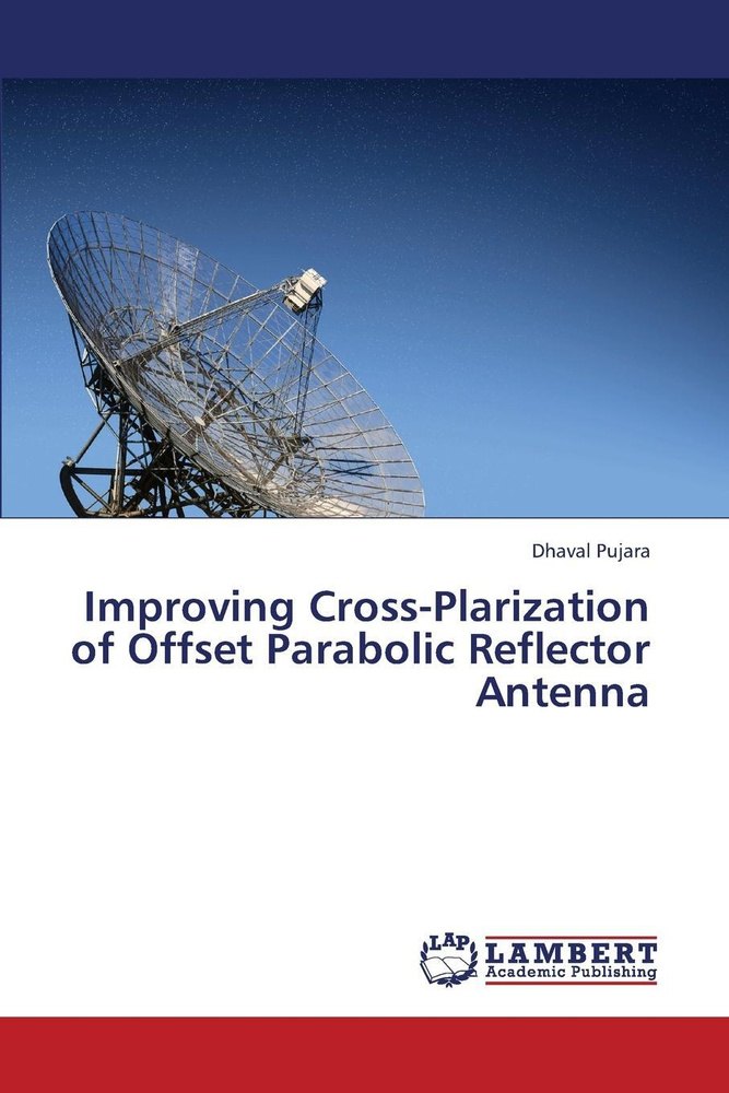 Improving Cross-Plarization of Offset Parabolic Reflector Antenna ...