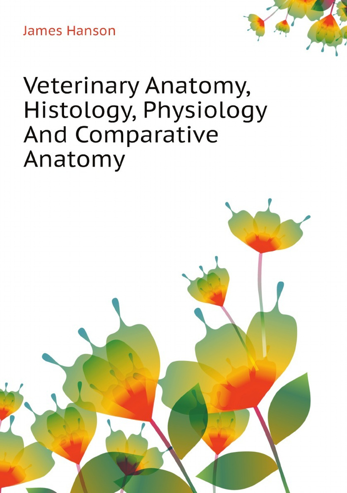 Veterinary Anatomy, Histology, Physiology And Comparative Anatomy ...