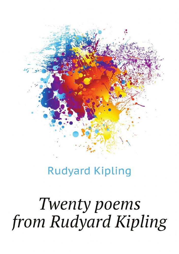 Twenty poems from Rudyard Kipling | Киплинг Редьярд Джозеф купить на ...