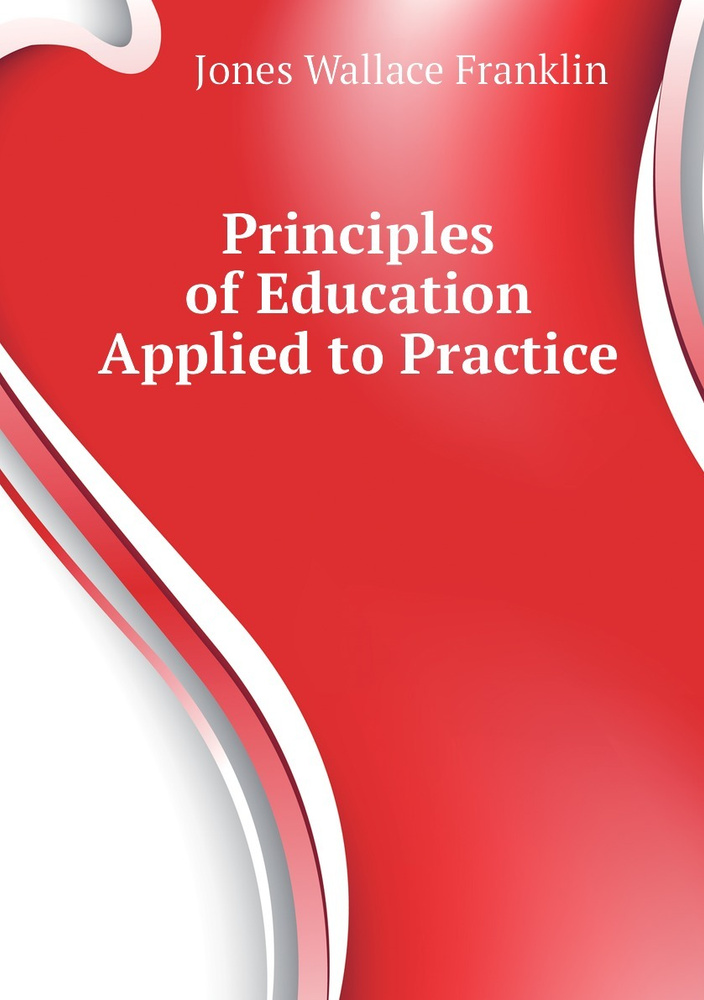 Principles of Education Applied to Practice - купить с доставкой по ...