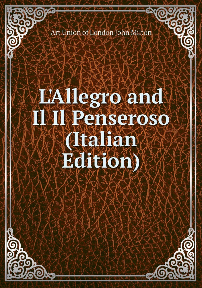 L'Allegro and Il Il Penseroso (Italian Edition) - купить с доставкой по ...