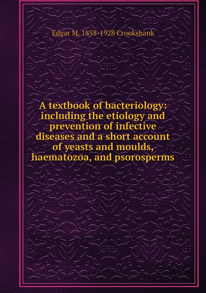A textbook of bacteriology: including the etiology and prevention of ...
