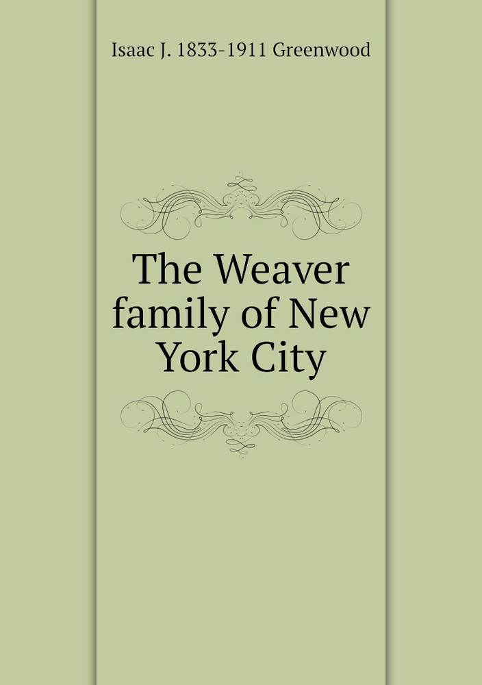 The Weaver family of New York City - купить с доставкой по выгодным ...
