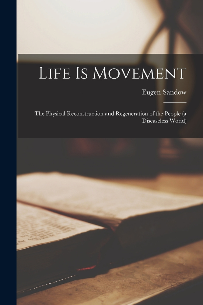 Life is Movement. the Physical Reconstruction and Regeneration of the ...