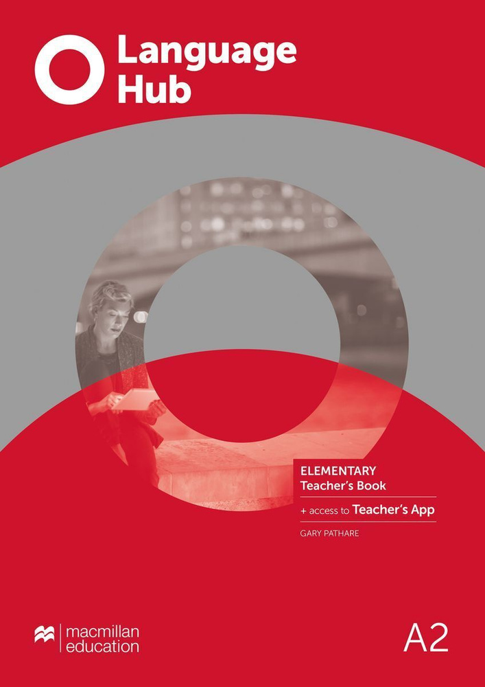 Language Hub. Level A2. Elementary Teacher's Book (+ Teacher's App ...