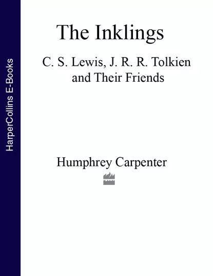 The Inklings: C. S. Lewis, J. R. R. Tolkien and Their Friends ...