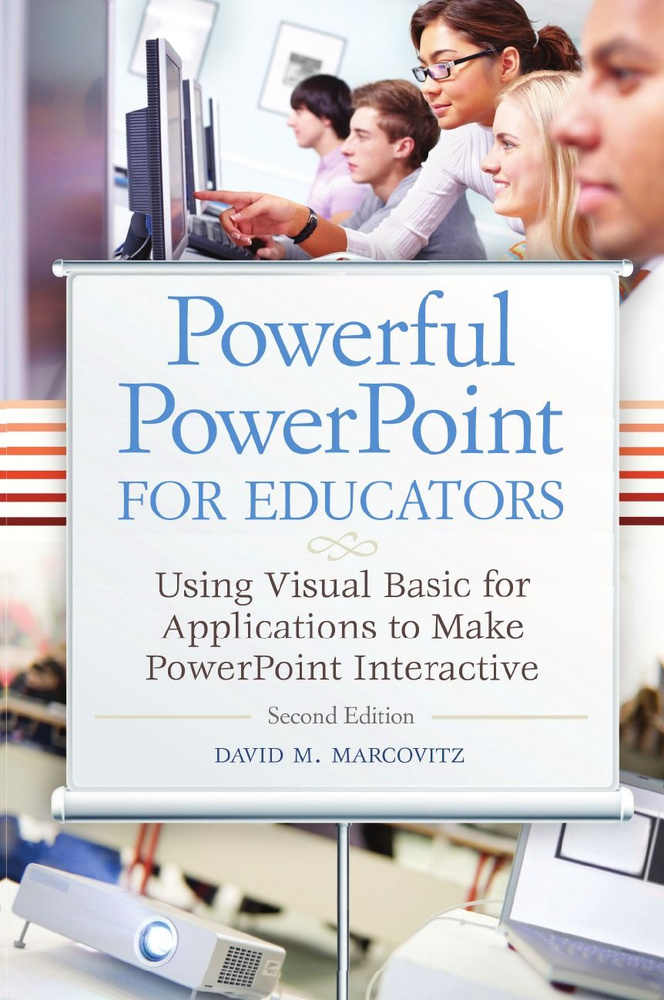 Powerful PowerPoint for Educators. Using Visual Basic for Applications ...
