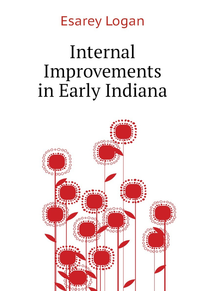 Internal Improvements in Early Indiana купить на OZON по низкой цене ...