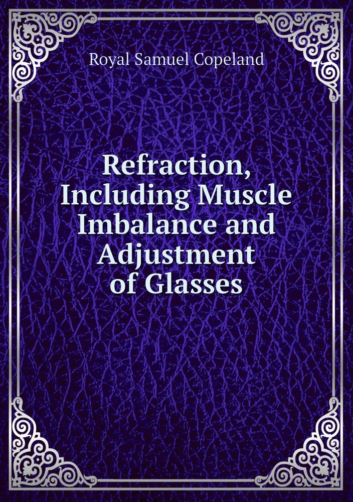 Refraction, Including Muscle Imbalance and Adjustment of Glasses ...