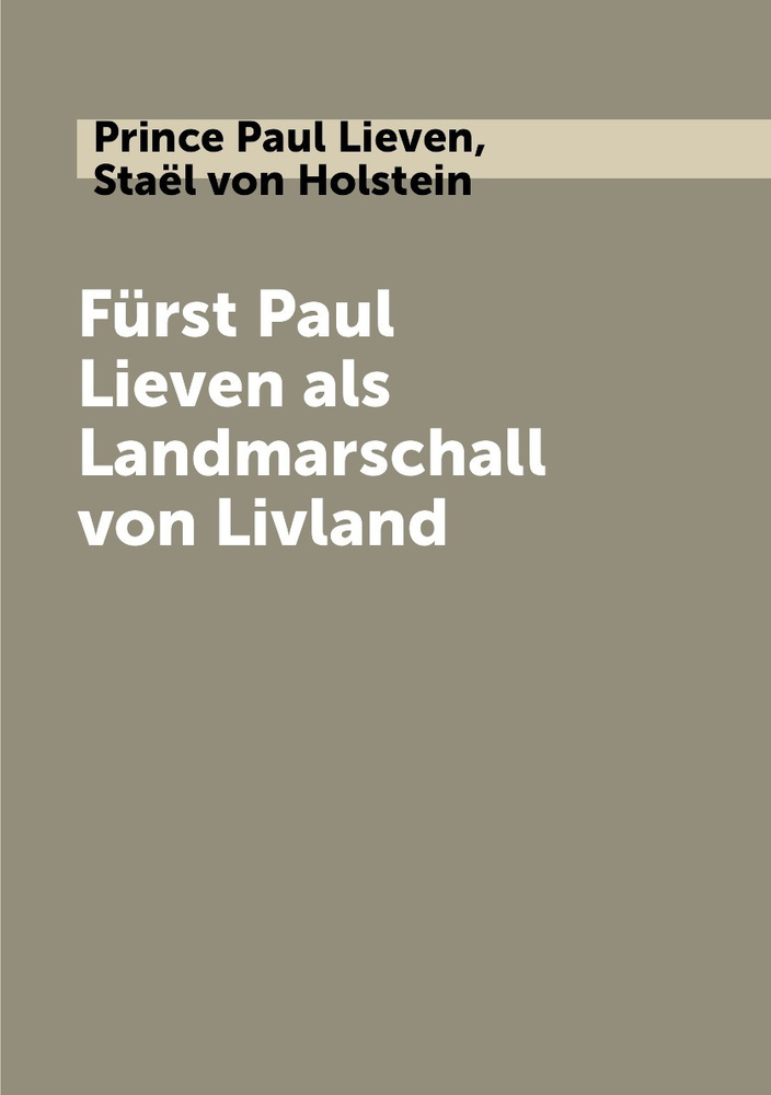 Furst Paul Lieven als Landmarschall von Livland - купить с доставкой по ...