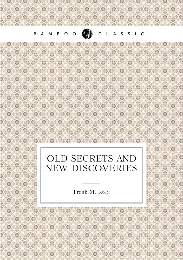 Old secrets and new discoveries - купить с доставкой по выгодным ценам ...