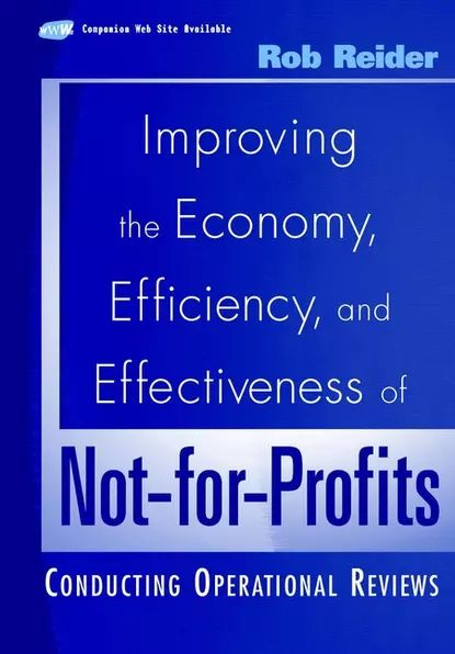 Improving the Economy, Efficiency, and Effectiveness of Not-for-Profits ...