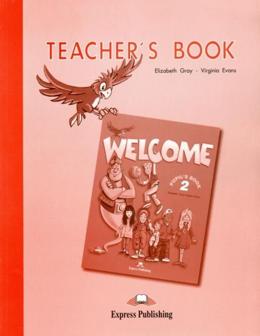 Welcome. Level 2. Teacher's Book | Evans V. - купить с доставкой по ...