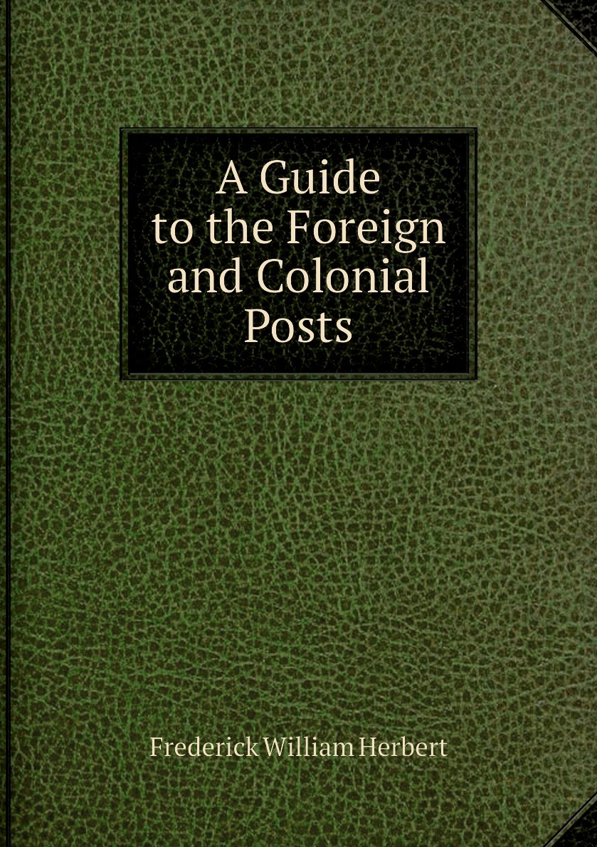 A Guide to the Foreign and Colonial Posts купить на OZON по низкой цене ...