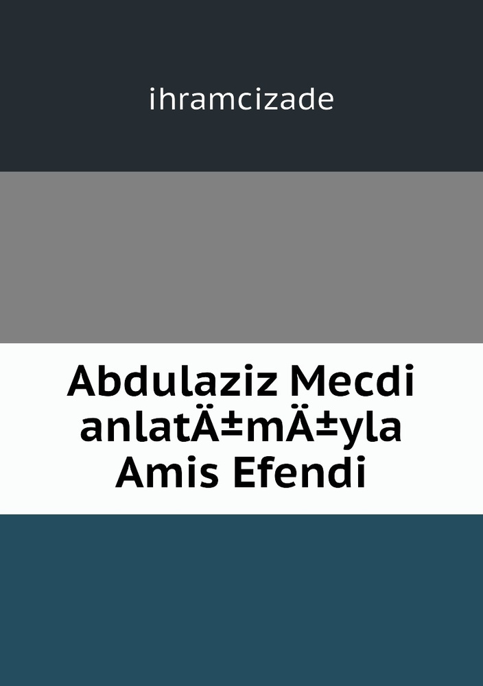 Abdulaziz Mecdi anlatA.mA.yla Amis Efendi купить на OZON по низкой цене ...