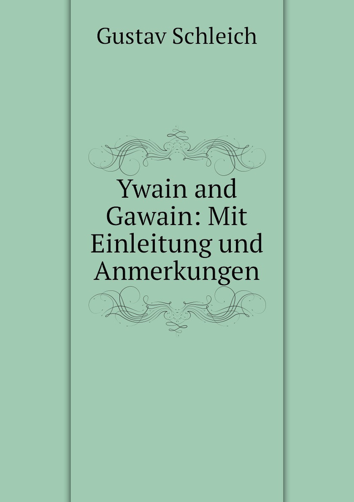 Ywain and Gawain: Mit Einleitung und Anmerkungen купить на OZON по ...