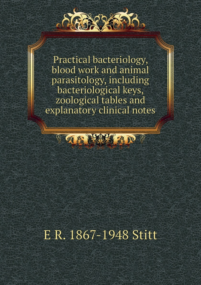 Practical bacteriology, blood work and animal parasitology, including ...