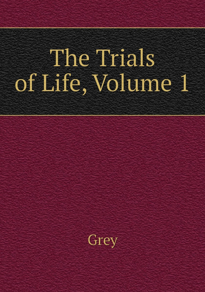 The Trials of Life, Volume 1 | Grey - купить с доставкой по выгодным ...