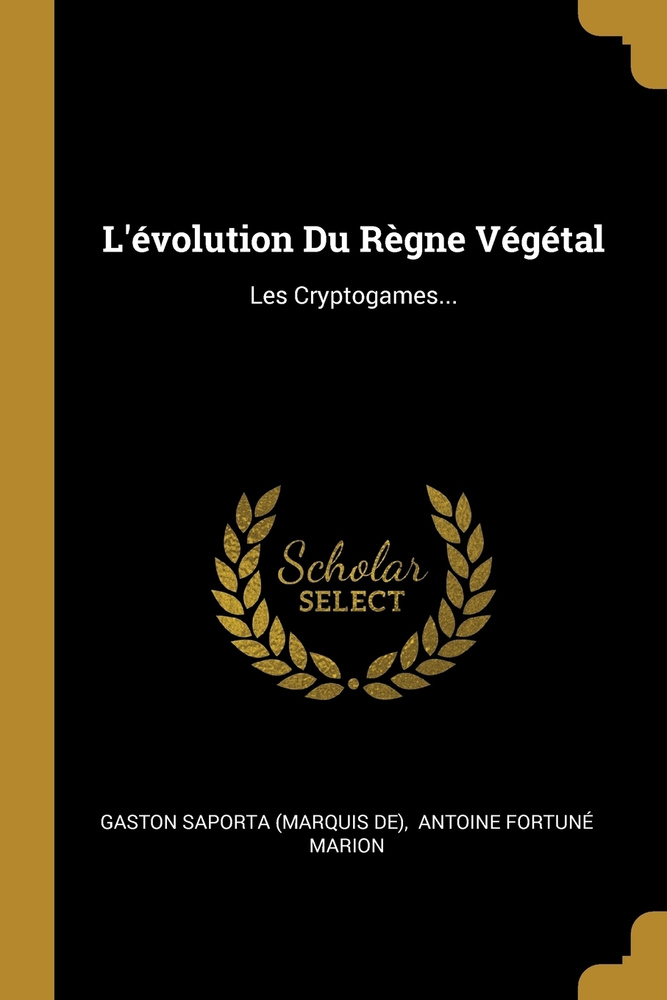 L'evolution Du Regne Vegetal. Les Cryptogames... - купить с доставкой ...