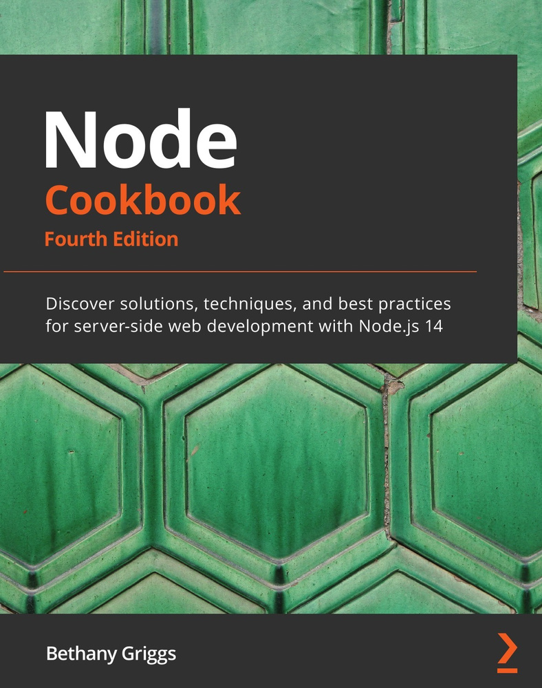 Node Cookbook. Discover solutions, techniques, and best practices for server-side web ...