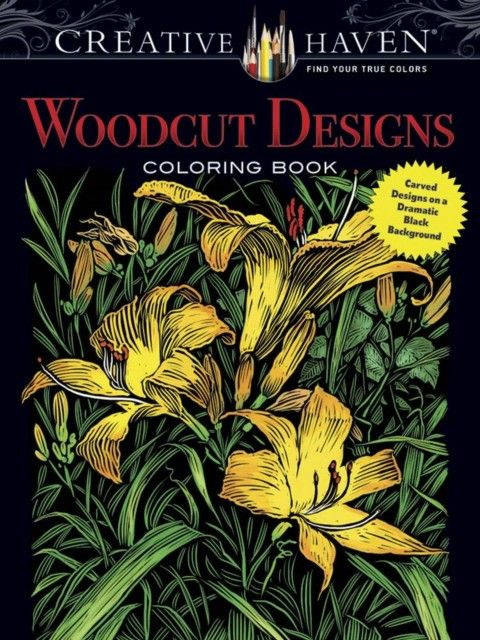 Creative Haven Woodcut Designs Coloring Book: Diverse Designs on a ...