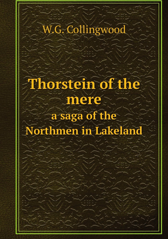 Thorstein of the mere. a saga of the Northmen in Lakeland купить на ...