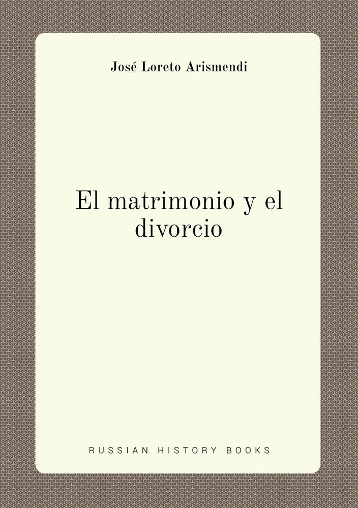 El matrimonio y el divorcio - купить с доставкой по выгодным ценам в ...