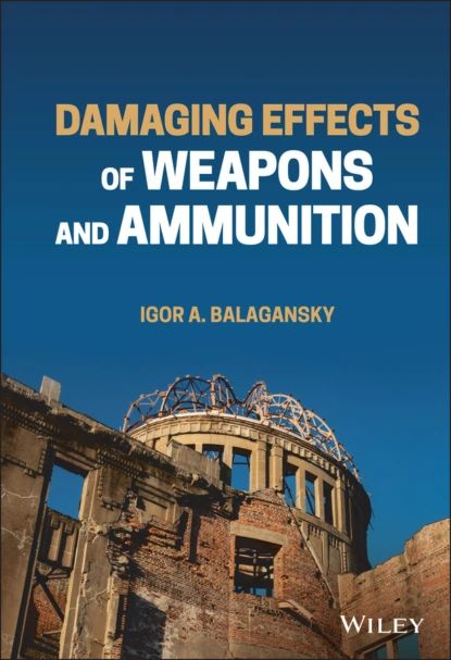 Damaging Effects of Weapons and Ammunition | Wiley | Электронная книга ...