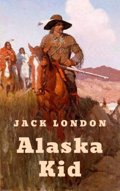 Alaska Kid | Лондон Джек | Электронная книга - купить с доставкой по ...
