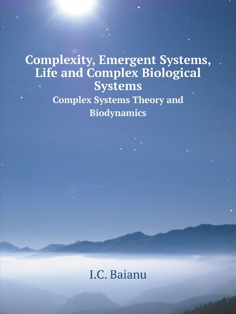 Complexity, Emergent Systems, Life and Complex Biological Systems ... Complexity, Emergent Systems, Life and Complex Biological Systems ...