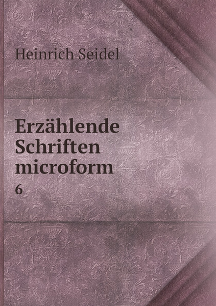 Erzahlende Schriften microform. 6 | Seidel Heinrich купить на OZON по ...