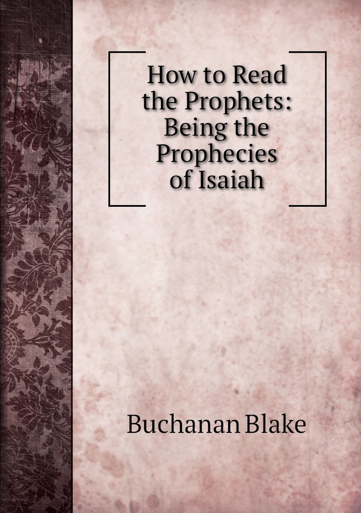 How to Read the Prophets: Being the Prophecies of Isaiah купить на OZON ...