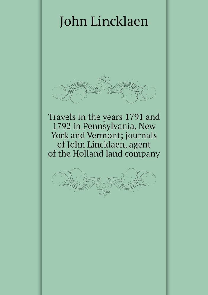 Travels in the years 1791 and 1792 in Pennsylvania, New York and ...