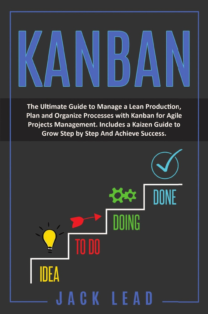 Kanban. The Ultimate Guide to Manage a Lean Production, Plan and ...