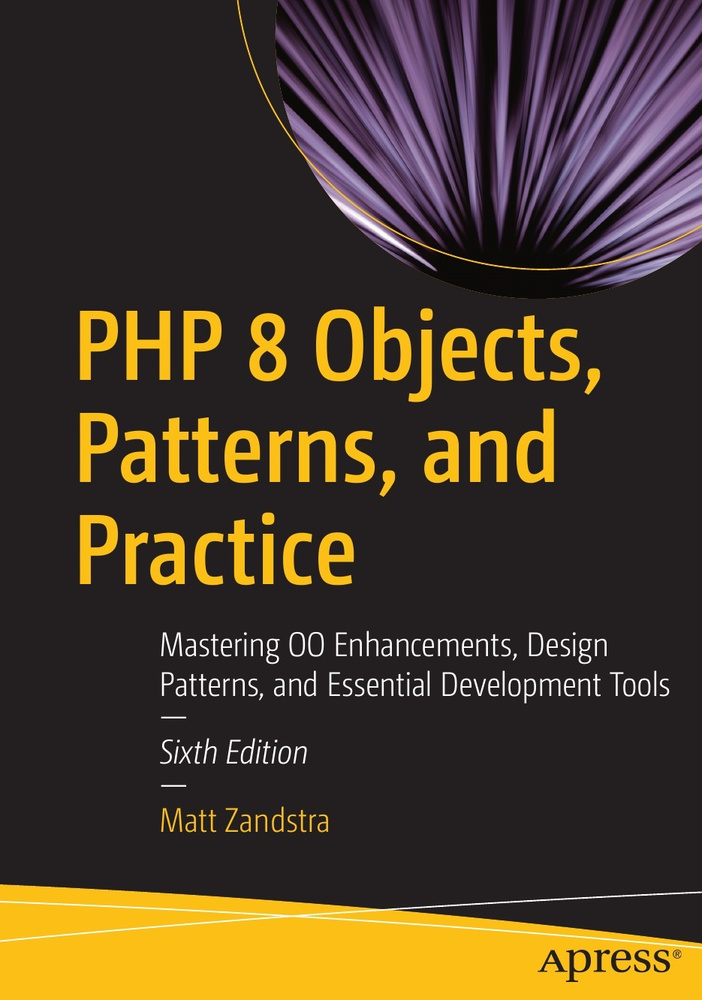 PHP 8 Objects, Patterns, and Practice. Объекты, шаблоны и практика PHP ... PHP 8 Objects, Patterns, and Practice. Объекты, шаблоны и практика PHP ...