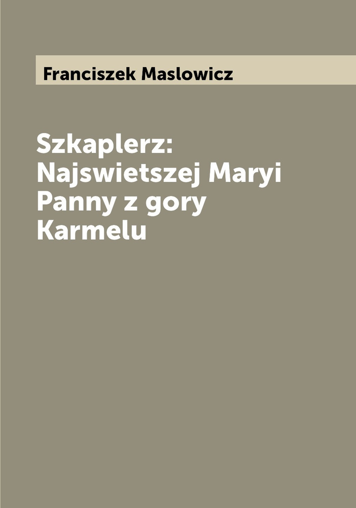 Szkaplerz: Najswietszej Maryi Panny z gory Karmelu купить на OZON по ...