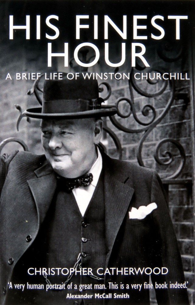 His Finest Hour: A Brief Life of Winston Churchill | Катервуд Кристофер - купить с доставкой по ...