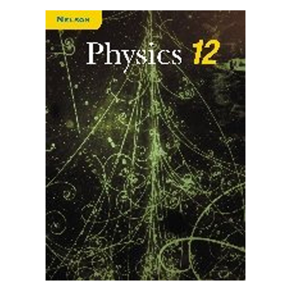 Nelson Physics 12: Student Text, National Edition - купить с доставкой ...
