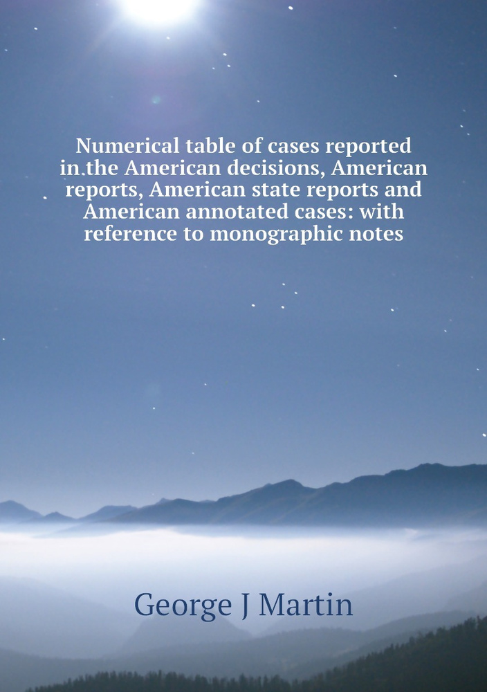 Numerical table of cases reported in the American decisions, American ...