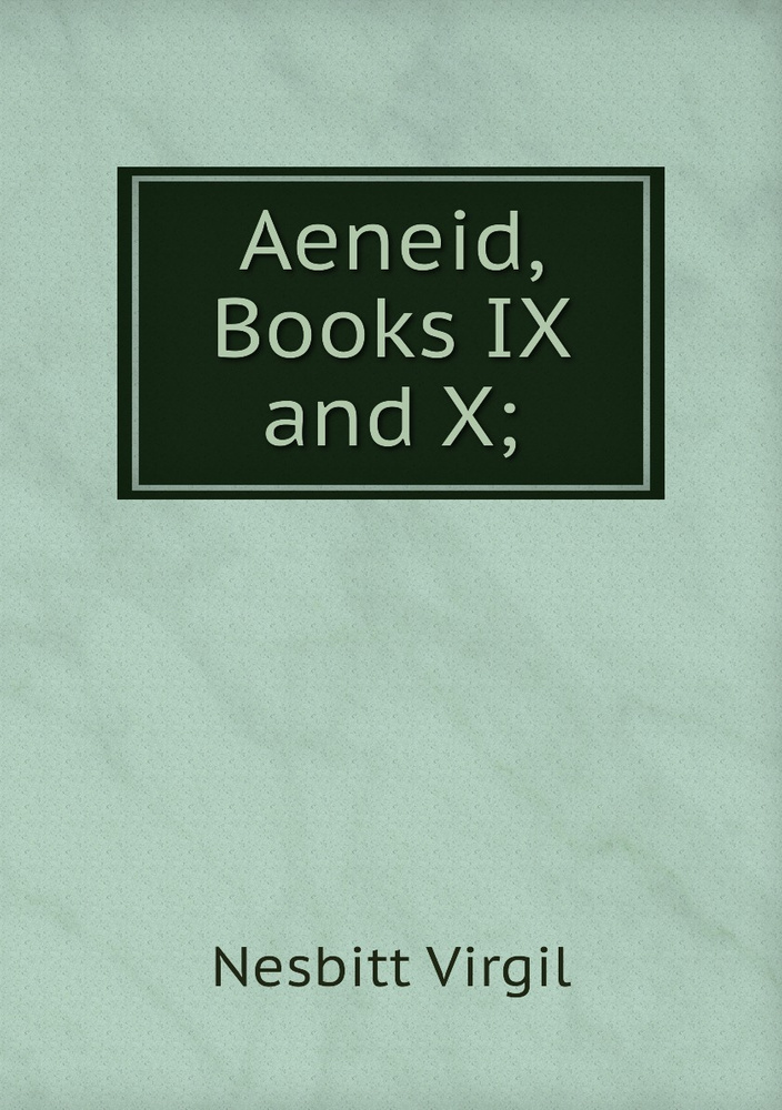 Aeneid, Books IX and X; - купить с доставкой по выгодным ценам в ...