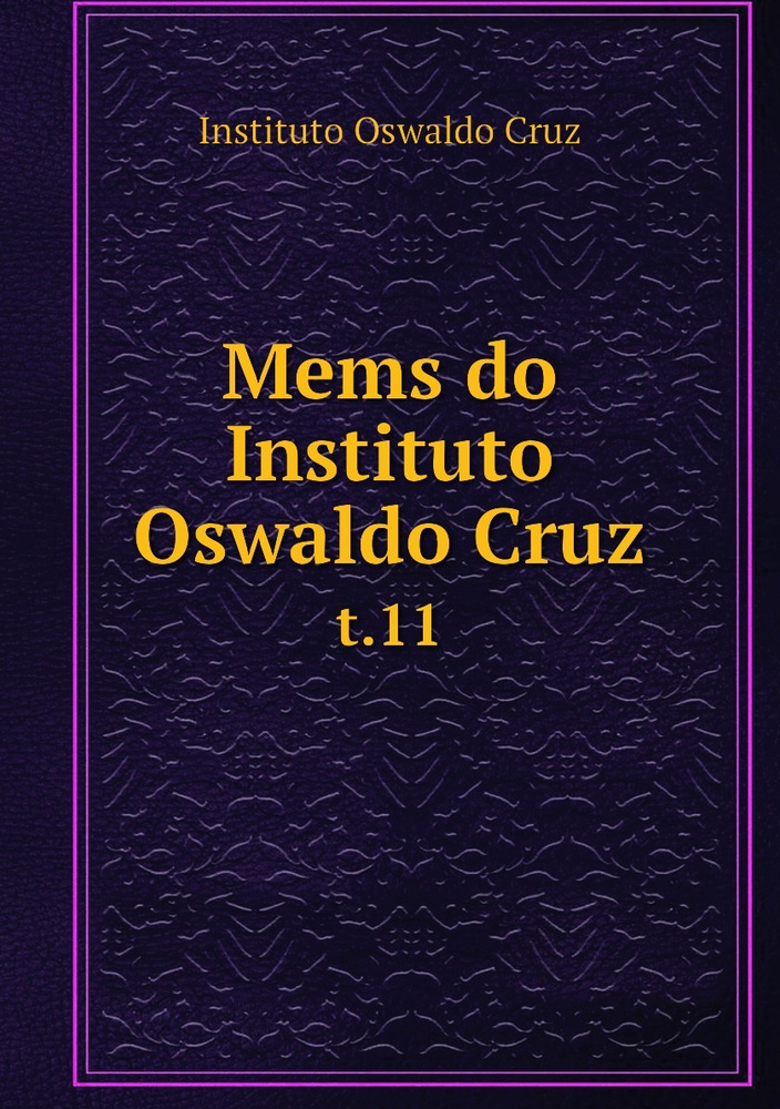 Mems do Instituto Oswaldo Cruz. t.11 - купить с доставкой по выгодным ...