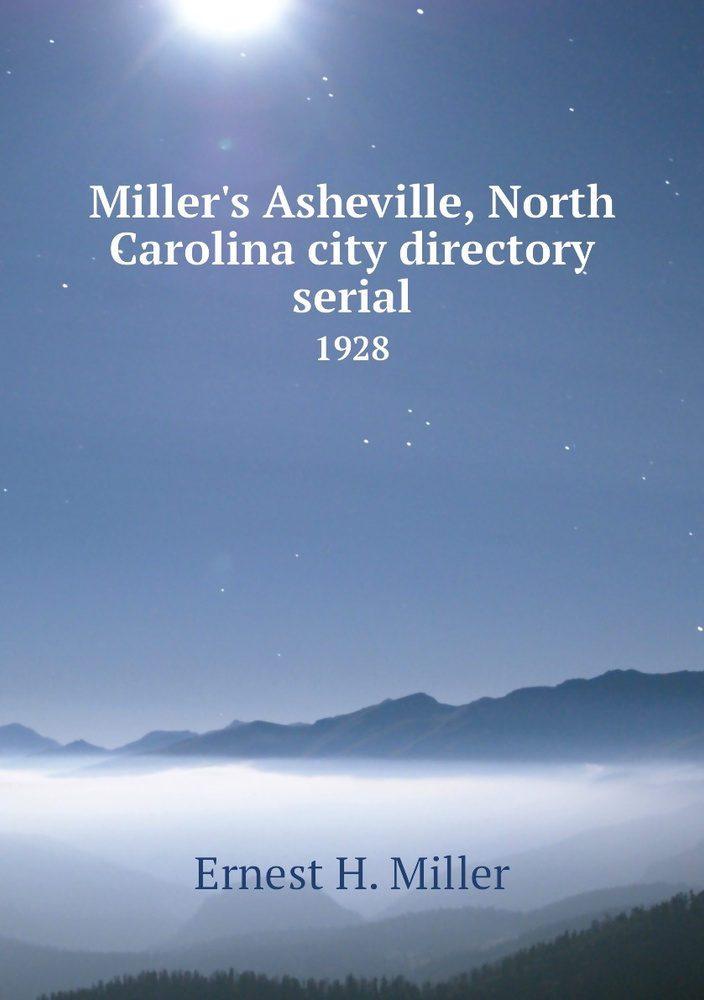 Miller's Asheville, North Carolina city directory serial. 1928 купить ...