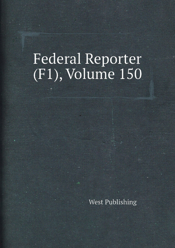 Federal Reporter (F1), Volume 150 - купить с доставкой по выгодным ...