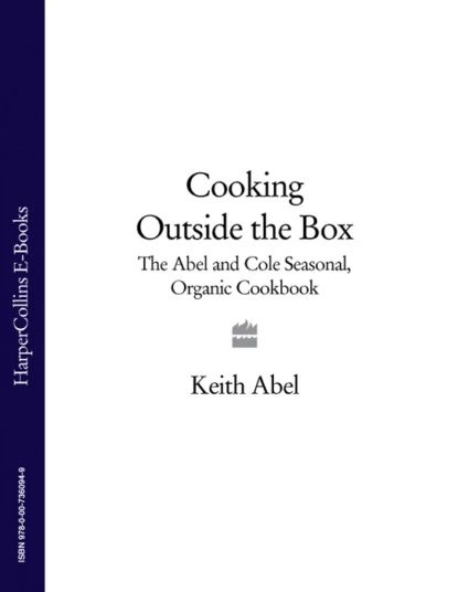 Cooking Outside the Box: The Abel and Cole Seasonal, Organic Cookbook ...