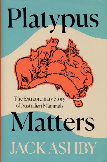 Jack Ashby - Platypus Matters. The Extraordinary Story of Australian ...