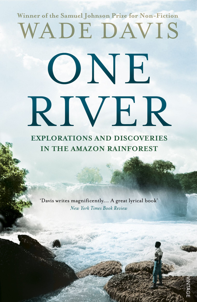 One River. Explorations and Discoveries in the Amazon Rain Forest ...