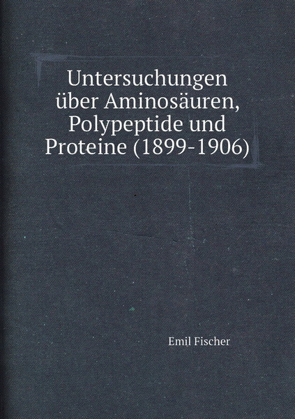 Untersuchungen uber Aminosauren, Polypeptide und Proteine (1899-1906) купить на OZON по низкой ...