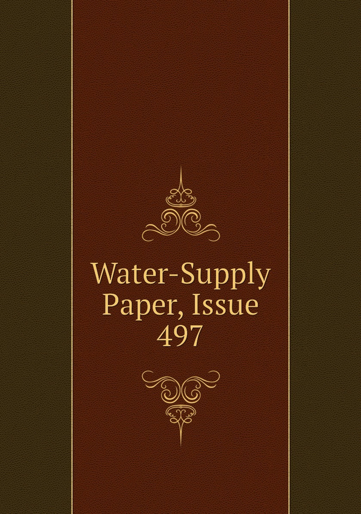 Water-Supply Paper, Issue 497 - купить с доставкой по выгодным ценам в ... Water-Supply Paper, Issue 497 - купить с доставкой по выгодным ценам в ...